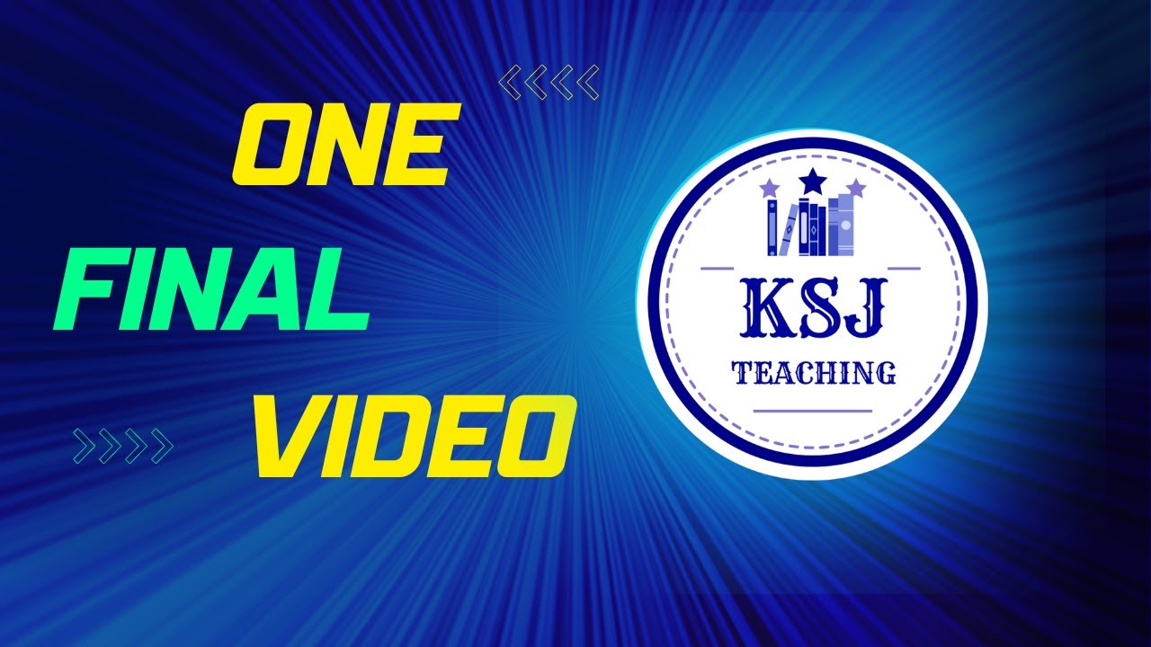 One Last Video..! KSJ Teaching - YouTube