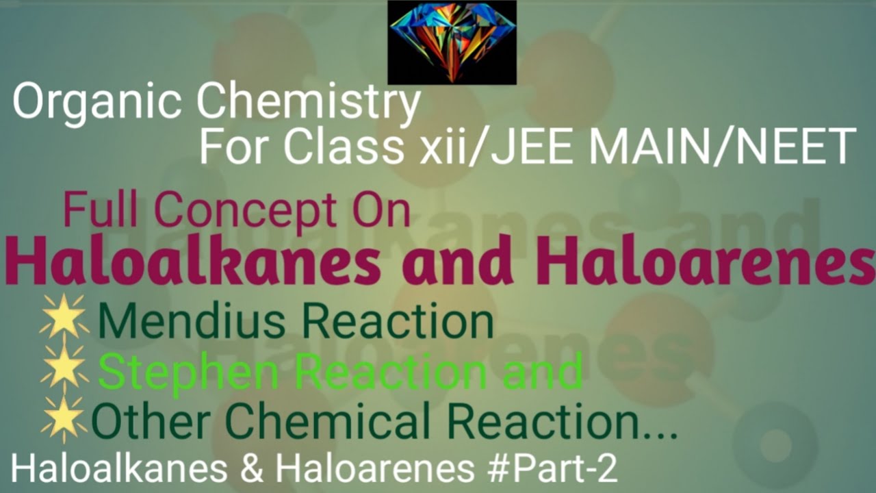 Haloalkanes And Haloarenes part-02| Mendius Reaction, Stephen Reaction ...