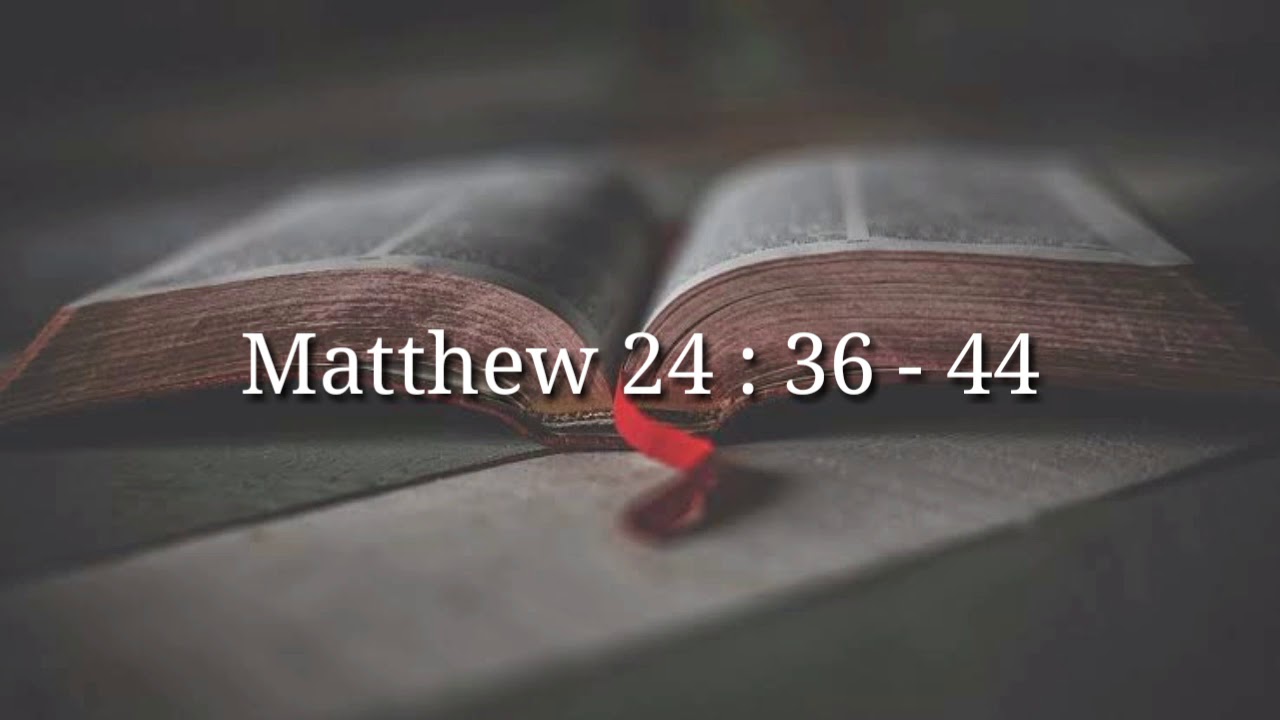 Inspirational Kuki short Bible verses || Matthew 24 : 36 - 44 - Matthew ...