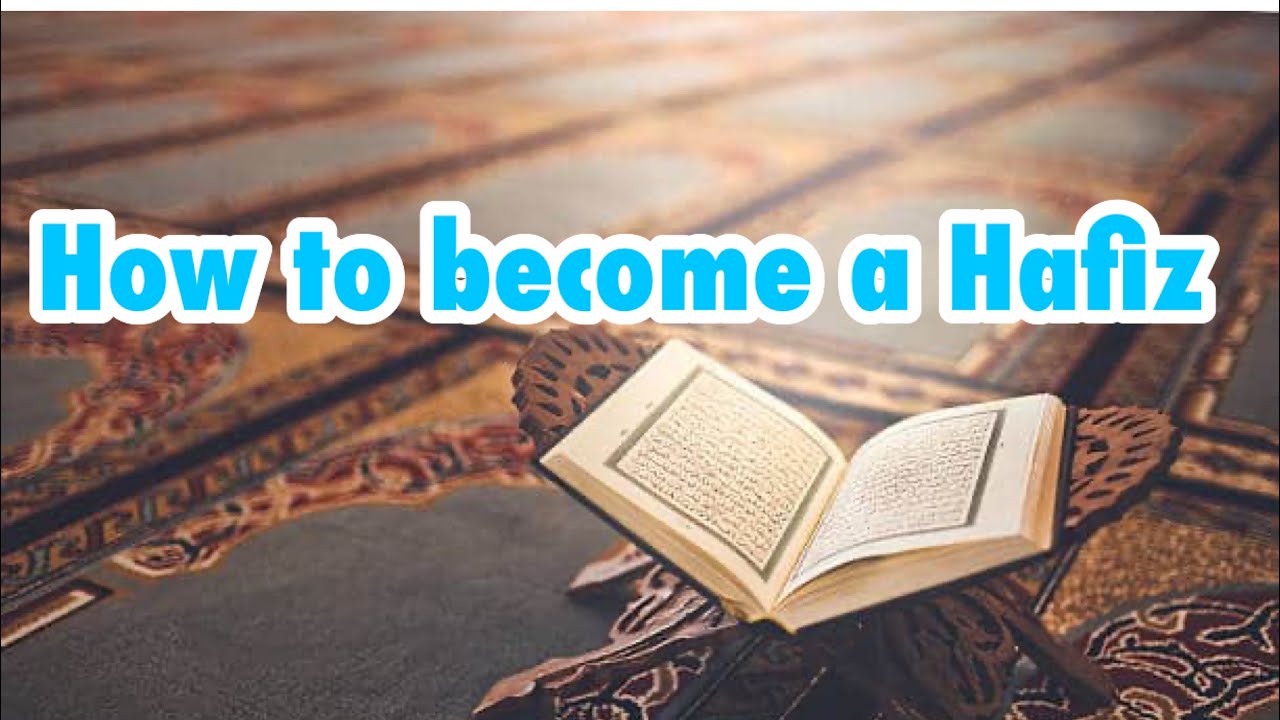 How to become a Hafiz? How to protect yourself from forgetting the ...