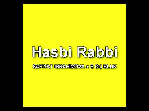 Hasbi Rabbi - Safiyat Ibrahimova x S 😇 BLUK [Audio]