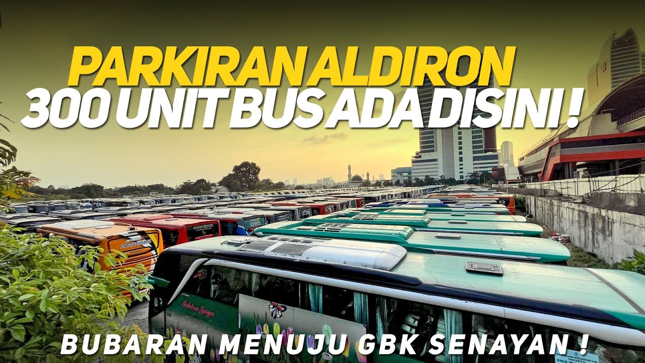 PARKIRAN ALDIRON DIPENUHI RATUSAN BIS ROMBONGAN‼️MOMEN 300 UNIT BUS ...