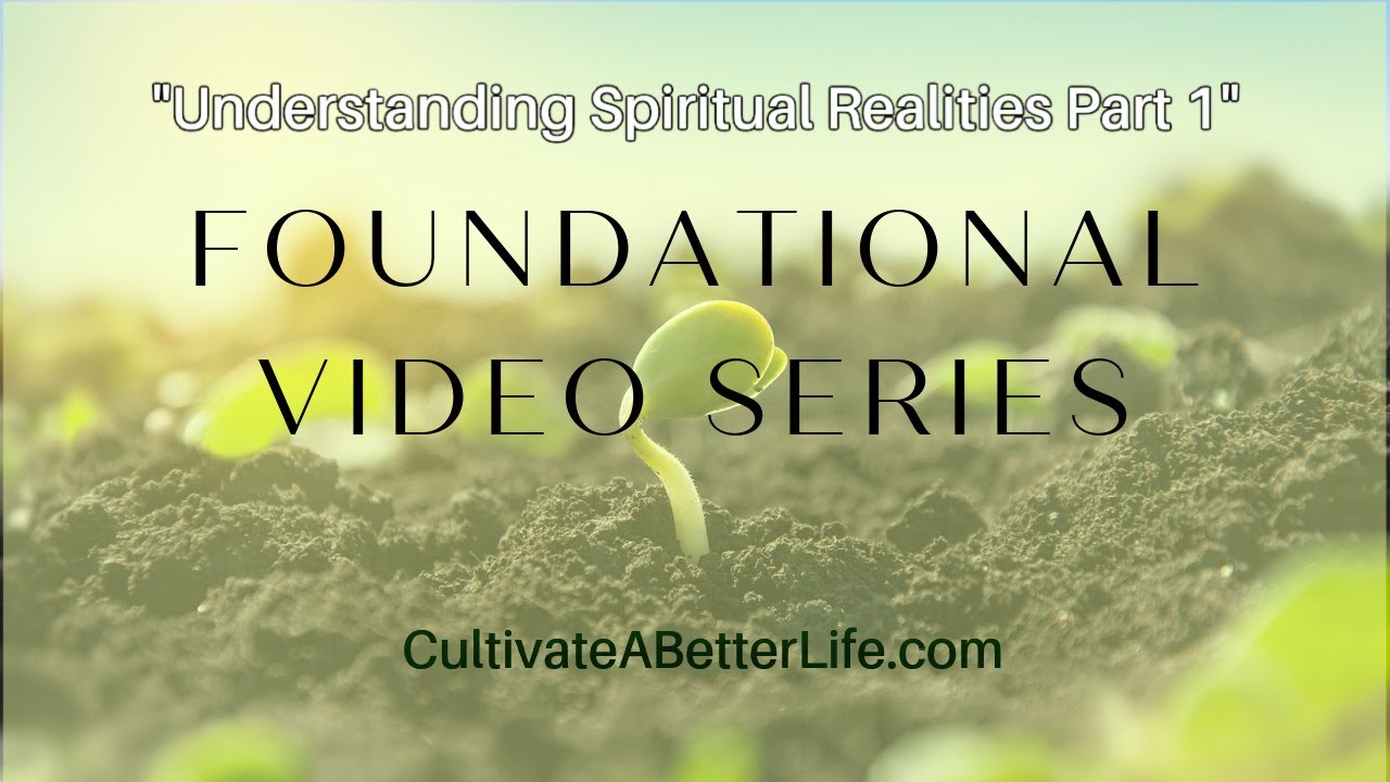 Understanding Spiritual Realities Part 1 - YouTube