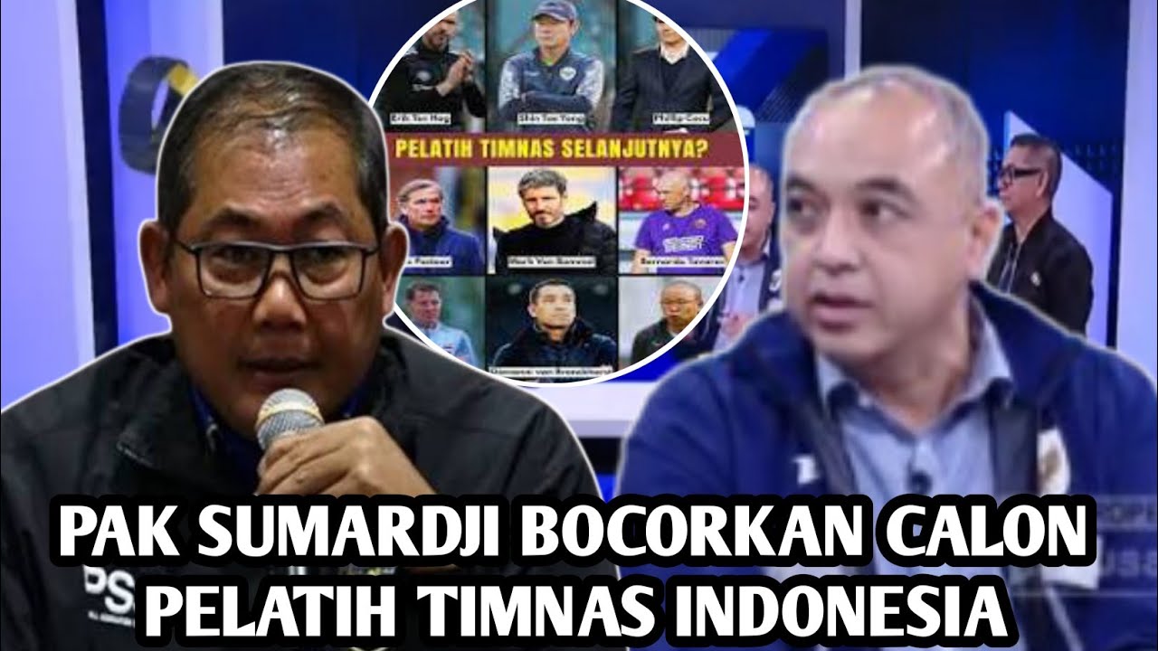 PAK SUMARDJI BOCORKAN CALON PELATIH TIMNAS INDONESIA - YouTube