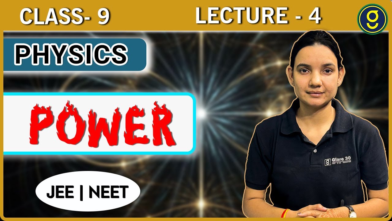 Power | Class- 9 | Lecture - 4 | NCERT | JEE / NEET - YouTube