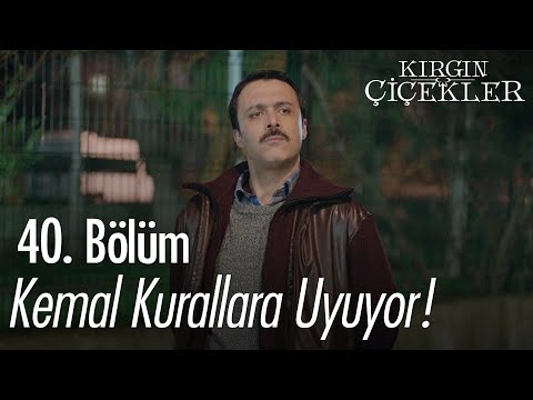 Kemal'in kanuna saygısı - Kırgın Çiçekler 40. Bölüm