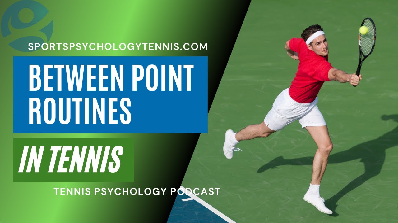 What is The Between-Point Routines in Tennis? | Tennis Psychology ...