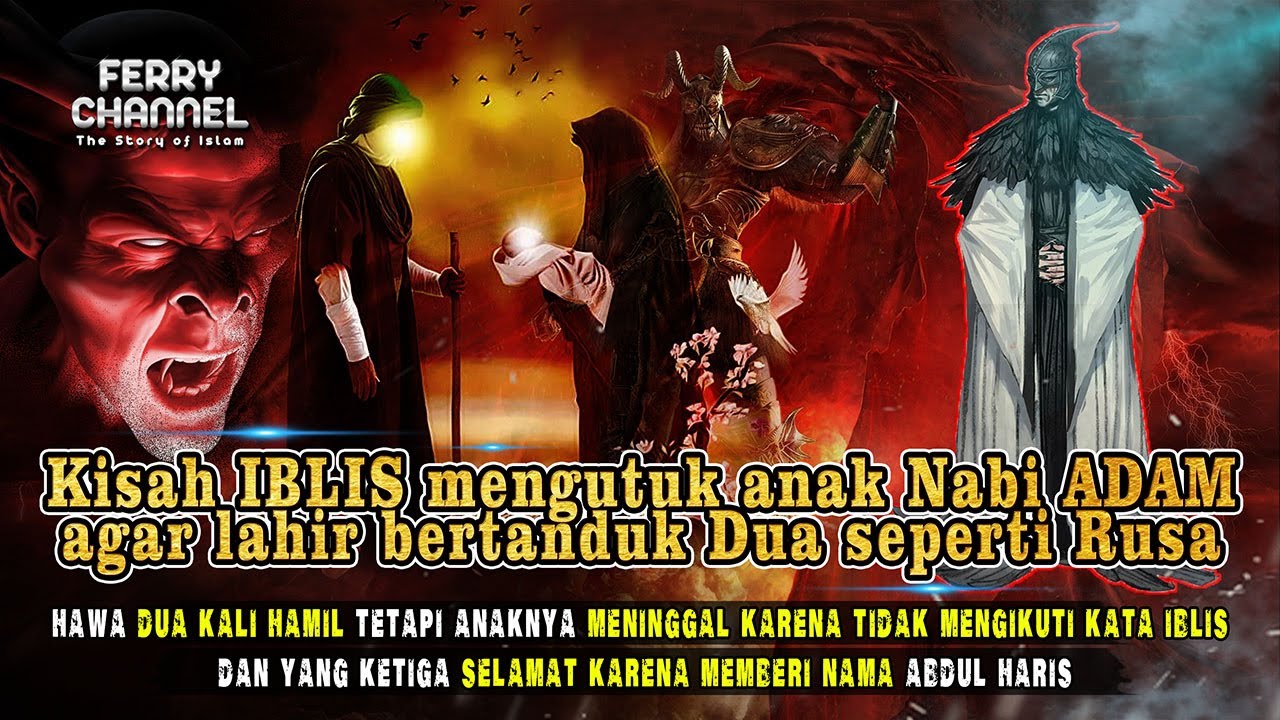 Kisah IBLIS mengutuk anak Nabi ADAM agar lahir bertanduk Dua seperti ...