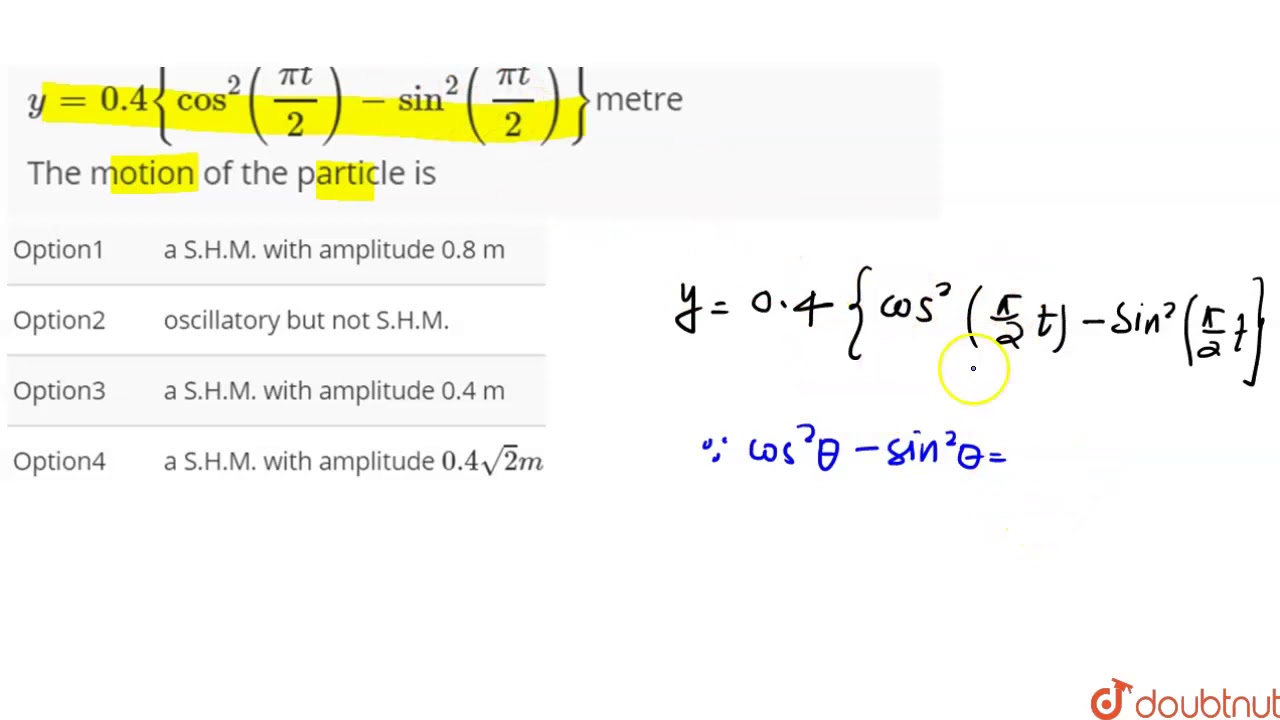 The displacement of a particle is represented by the equation `y=0.4 ...