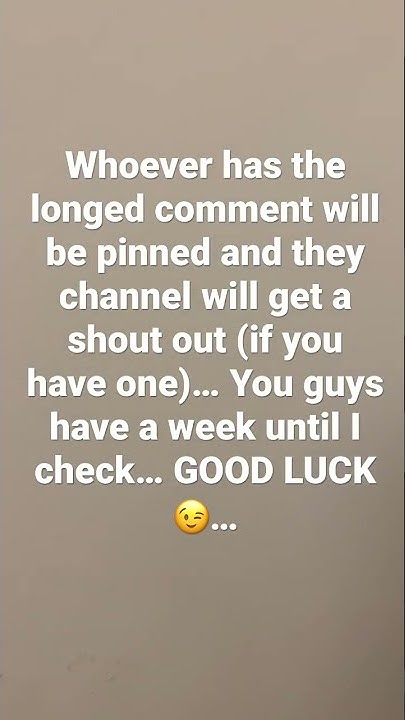 Longest comment will get pinned and a shout out. - YouTube