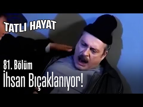 İhsan bıçaklanıyor! - Tatlı Hayat 81. Bölüm