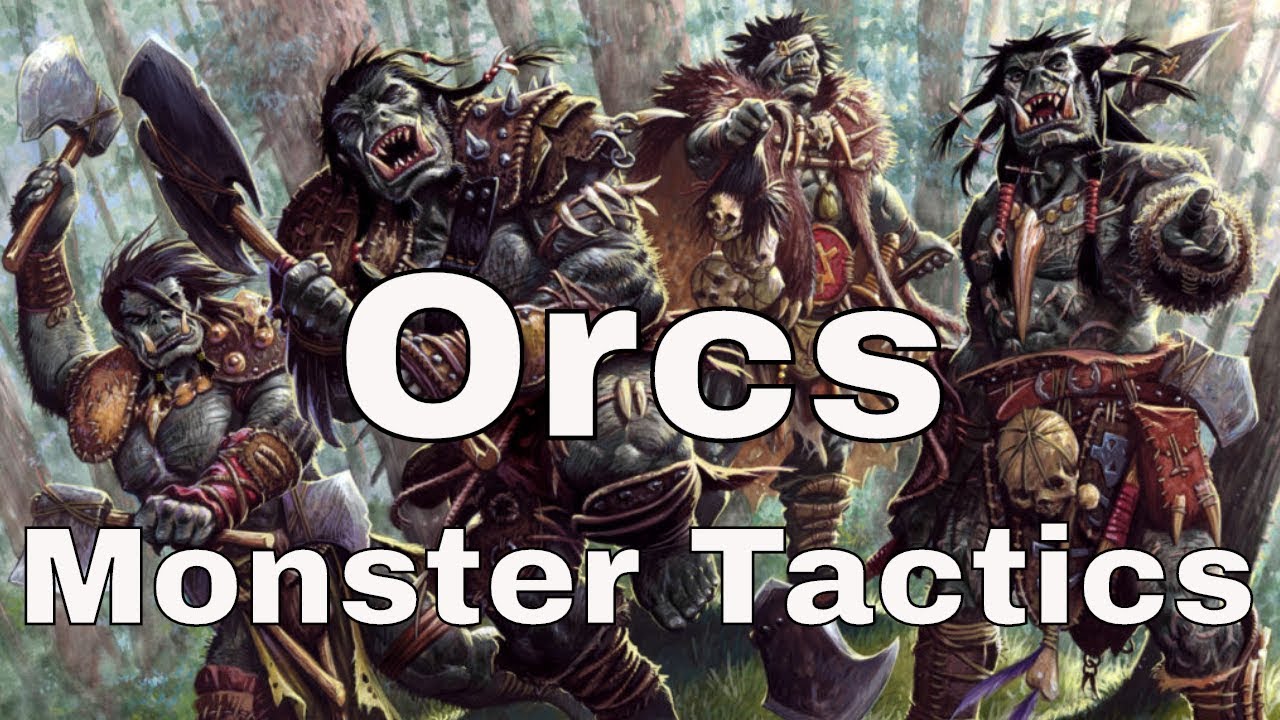 D&D (5e): Monster Tactics, Orcs - YouTube