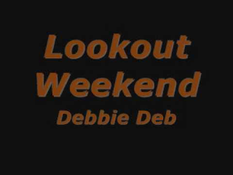 Lookout Weekend_Debbie Deb.wmv - YouTube