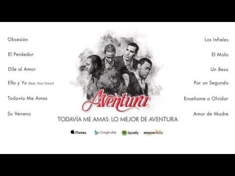 Aventura - Todavía Me Amas: Lo Mejor de Aventura (Álbum Completo)
