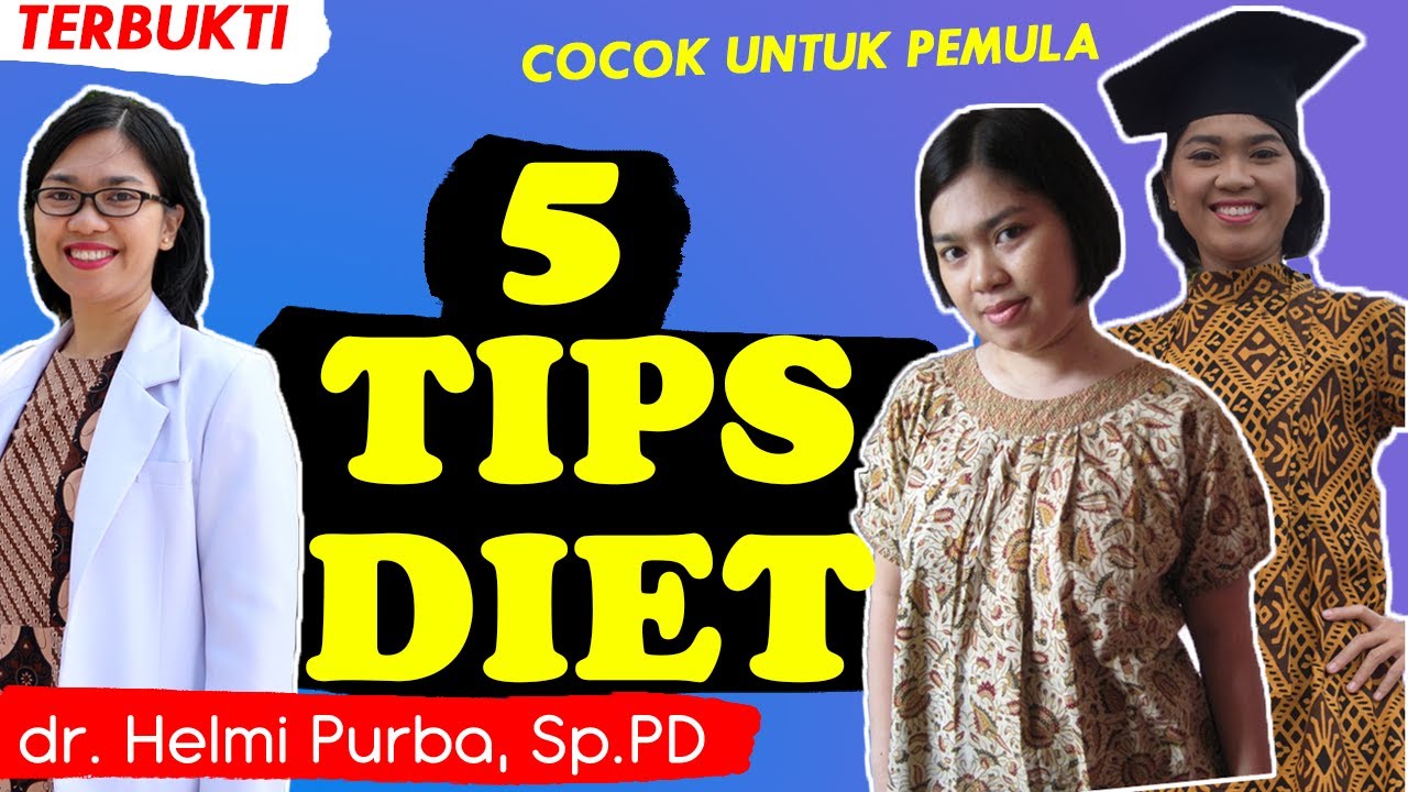 5 TIPS DIET MUDAH UNTUK PEMULA (TERBUKTI) | dr. Helmi Purba, Sp.PD ...
