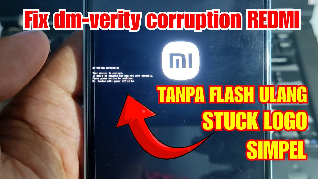 Cara Fix dm-verity corruption Di Hp Redmi Atau Xiaomi Setelah Unlock ...