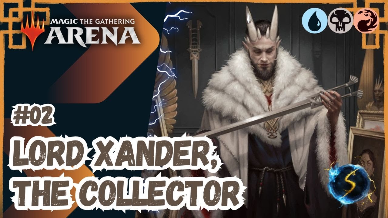 It's Showtime: Lord Xander, the Collector 💧💀🔥 #02 - MTG Arena ...