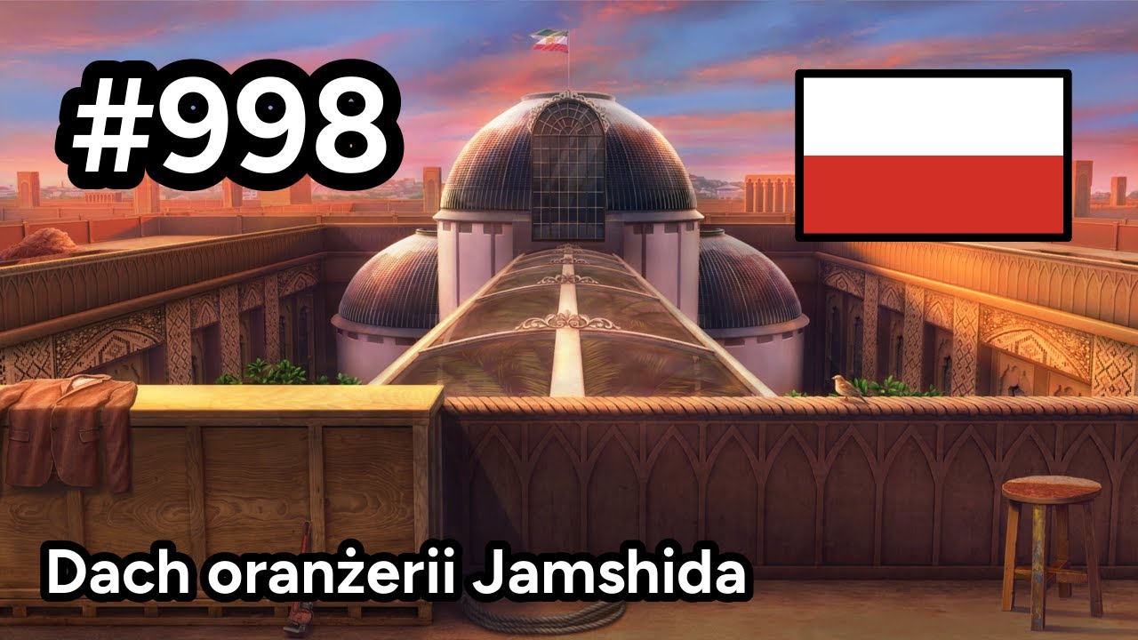 #998 🇵🇱 (📕4-📄25-3) - Dach oranżerii Jamshida - June's Journey - YouTube