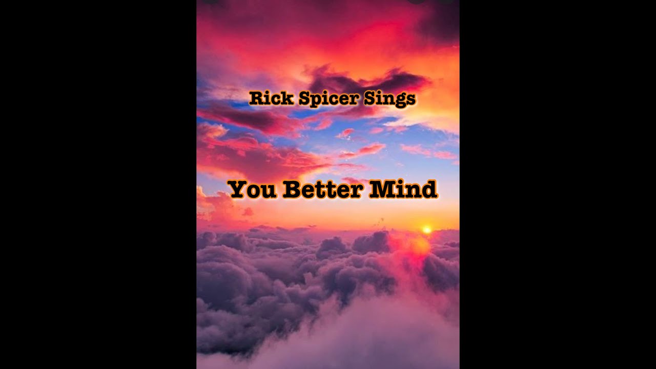 You Better Mind (sung by Rick Spicer) with Lyrics - YouTube