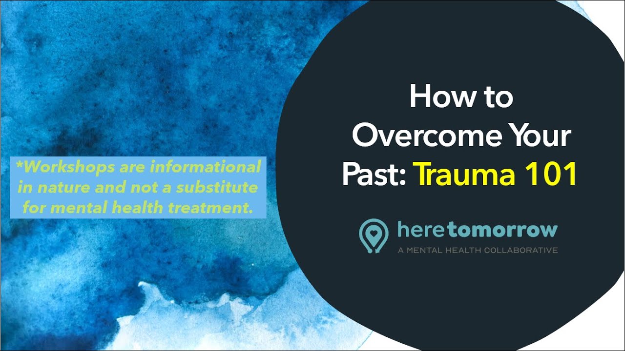 How to Overcome Your Past: Trauma 101 - YouTube