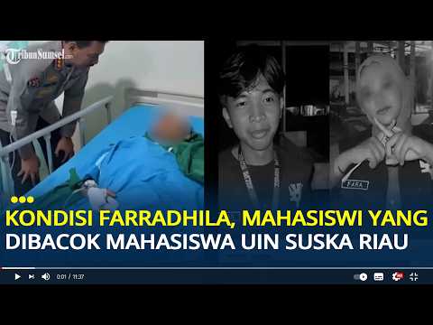 Kondisi Farradhilla Ayu Pramesti, Mahasiswi yang Dibacok Mahasiswa UIN Suska Riau di Kampus
