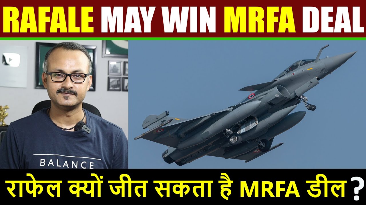 Why Rafale May Win MRFA Deal for Indian Air Force ? राफेल क्यों जीत ...