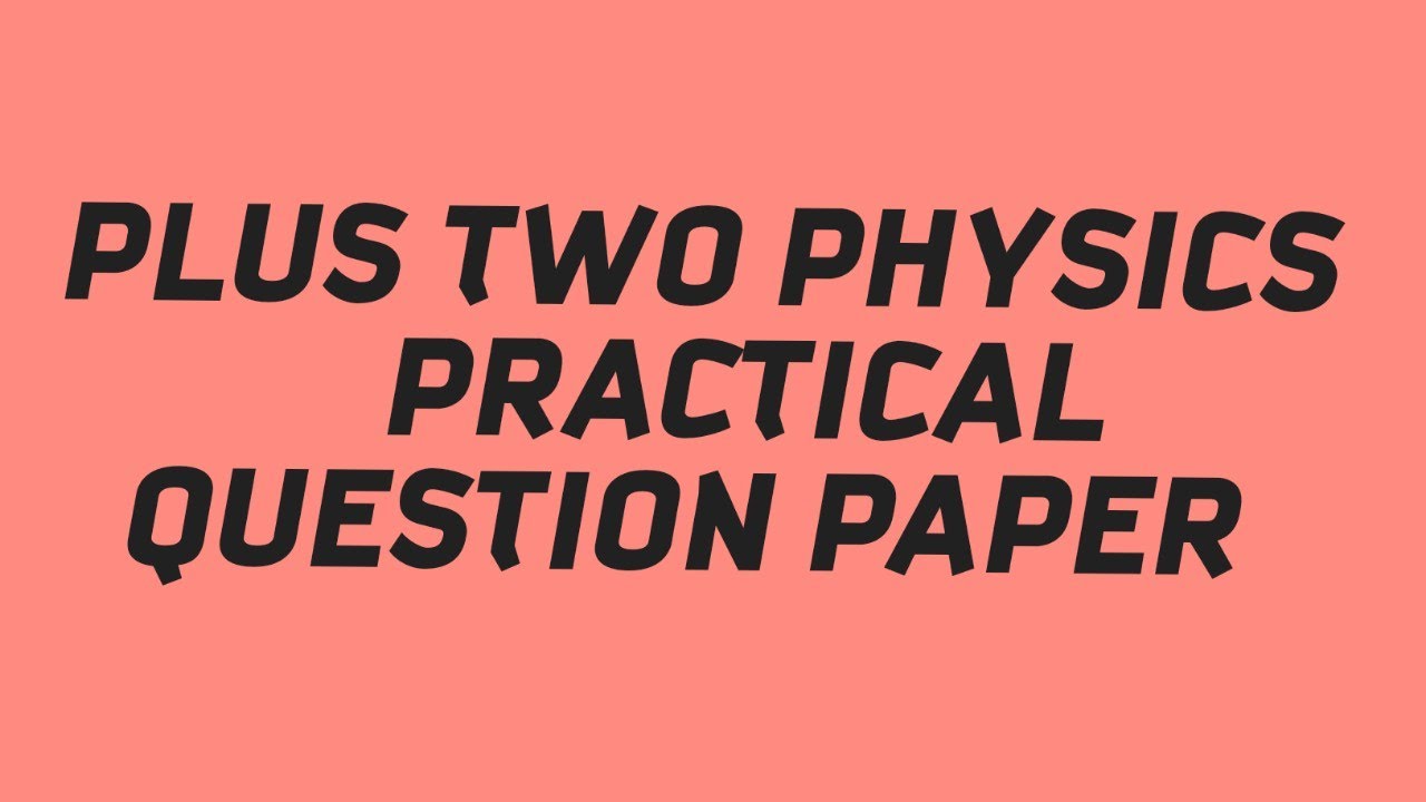 #Plus two Physics Practical question paper//Previous question of ...
