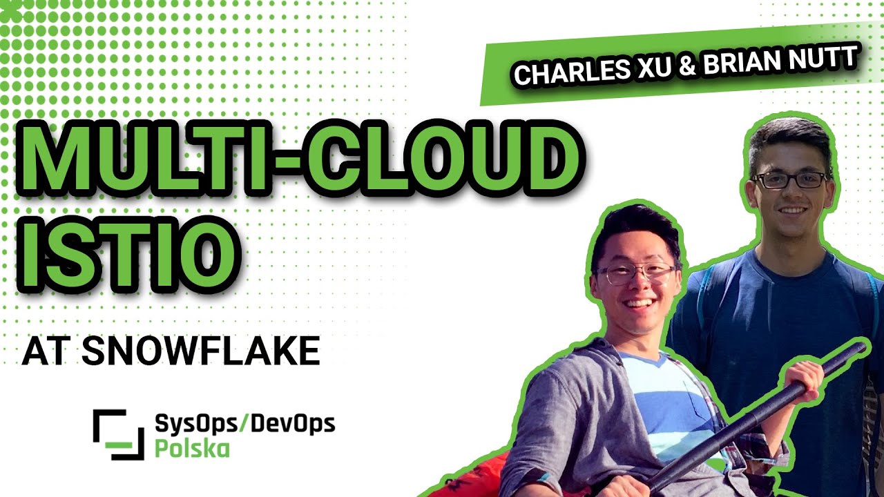 [#359] "Multi-Cloud Istio at Snowflake" - Brian Nutt, Charles Xu - YouTube