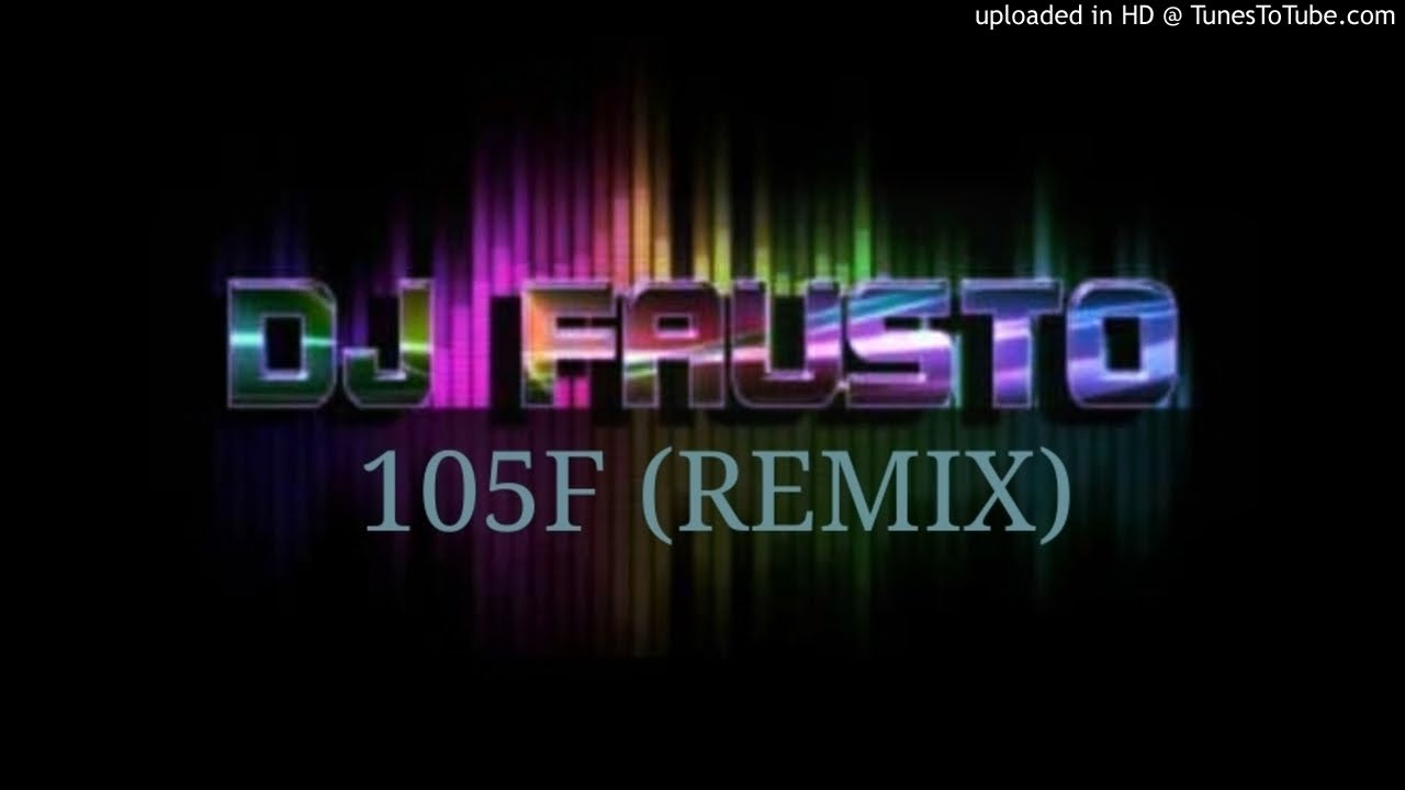 105F-(REMIX)-DJ Fausto - YouTube