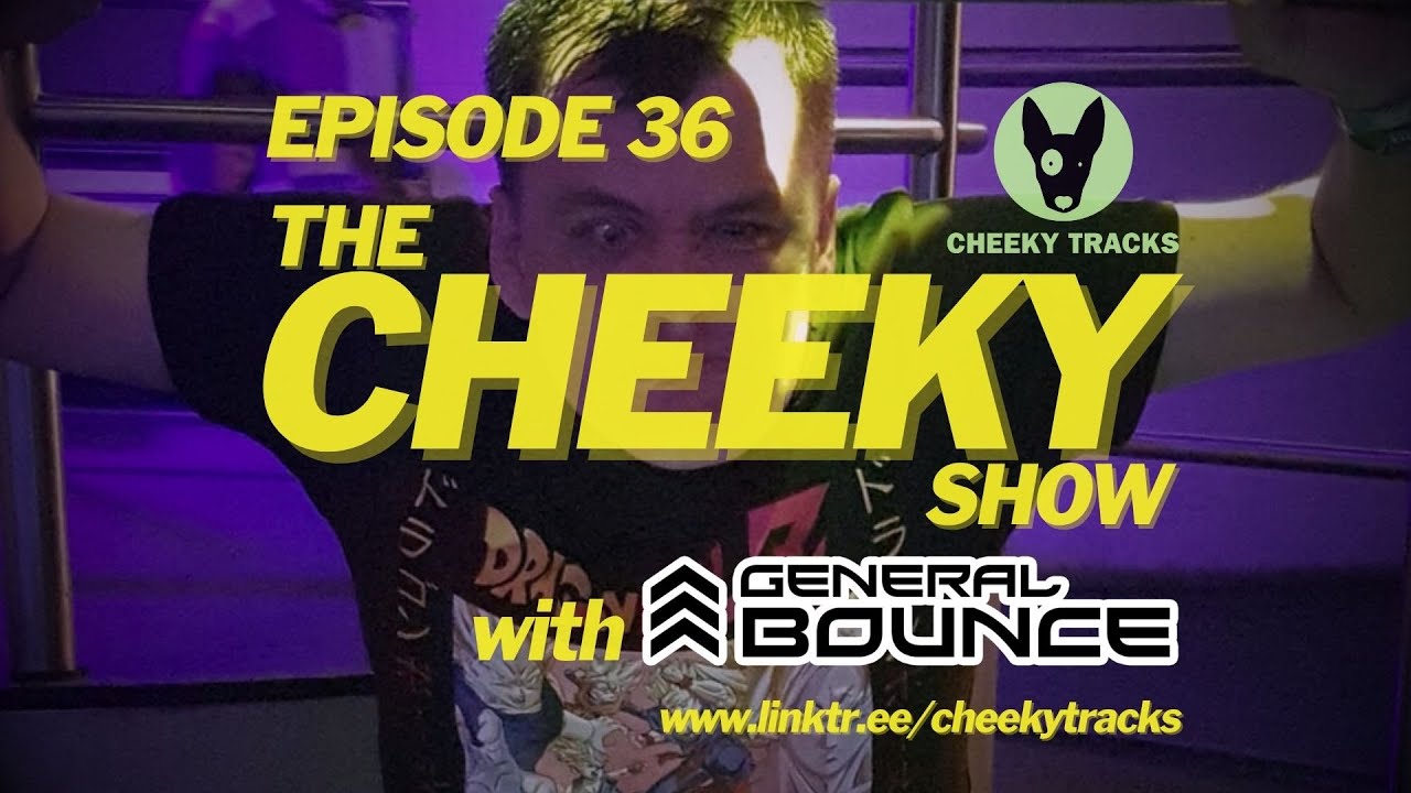 The Cheeky Show with General Bounce #36: June 2024 - YouTube
