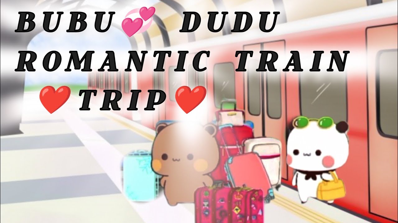 bubu dudu romantic train trip|| bear panda|| peach goma || milkmochbear ...
