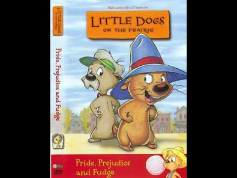 Little Dogs on the Prairie - Pride, Prejudice and Fudge 2006 DVD ...