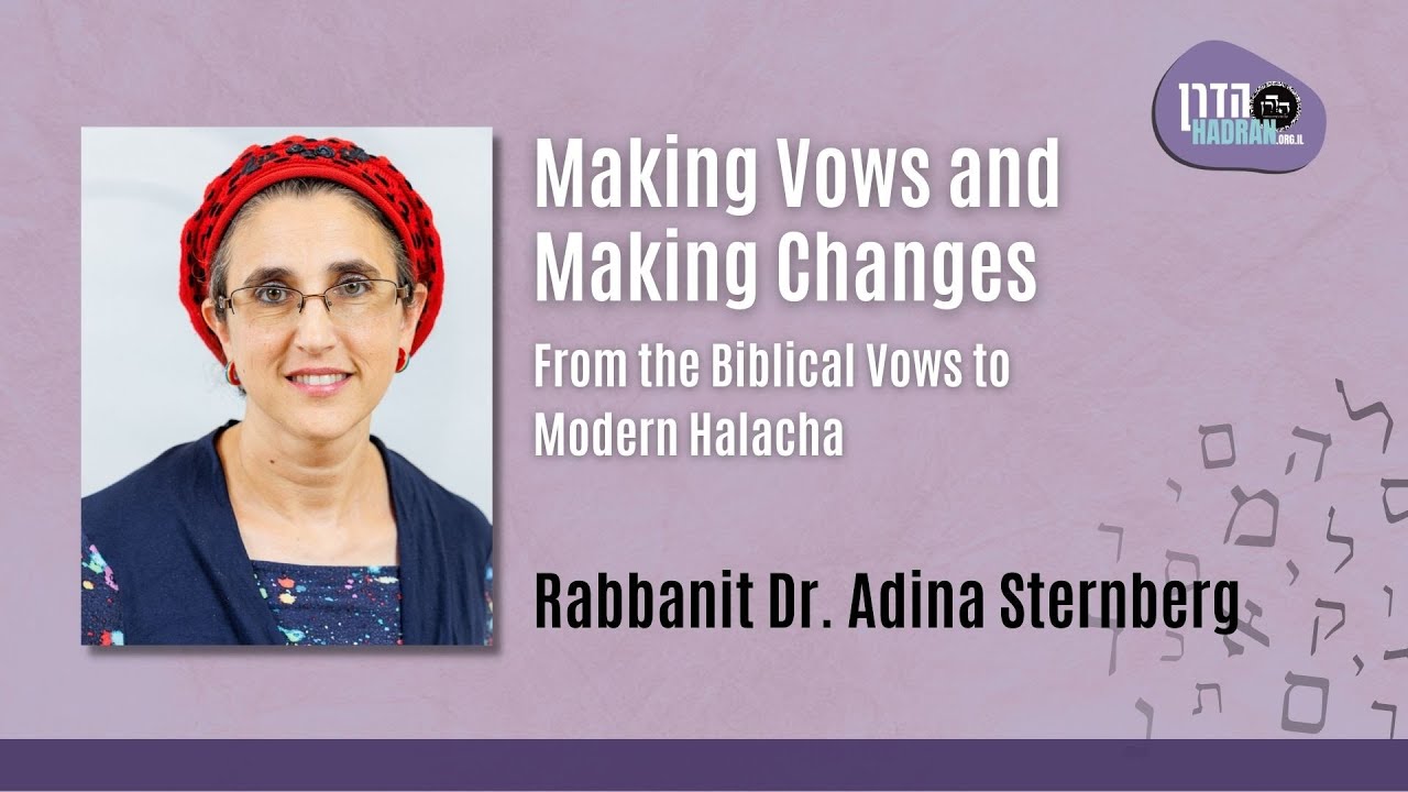 Making Vows and Making Changes: From Biblical Vows to Modern Halacha ...