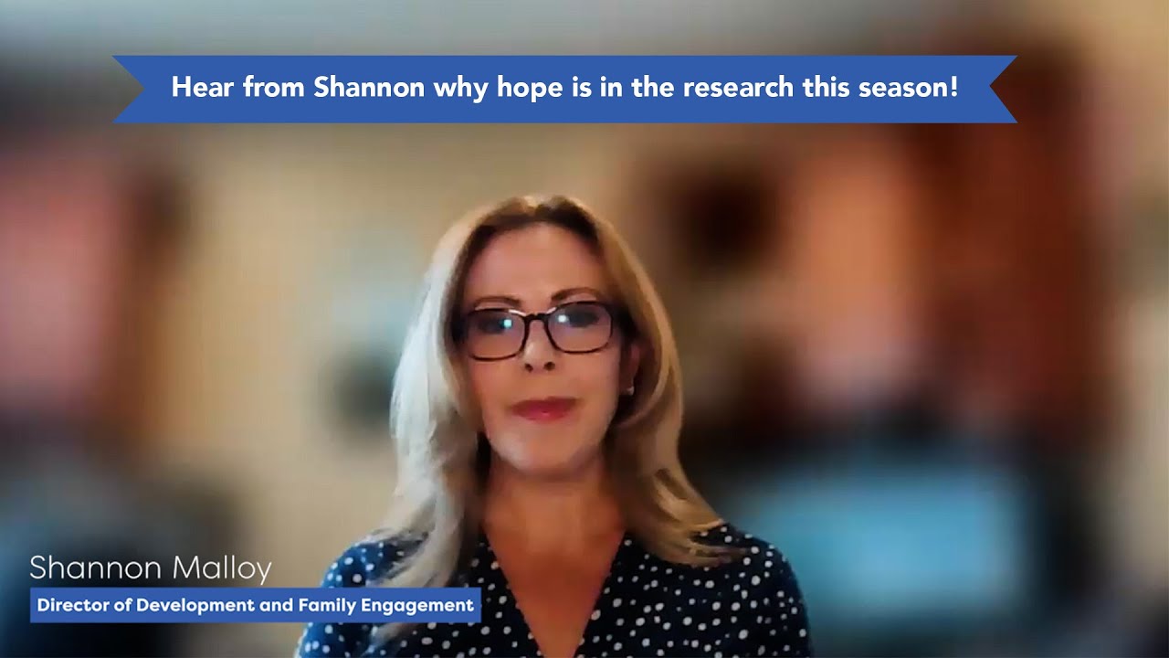 Hear from Shannon why hope is in the research! - YouTube