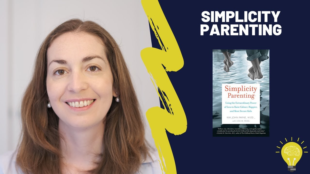 SIMPLICITY PARENTING BOOK SUMMARY - YouTube