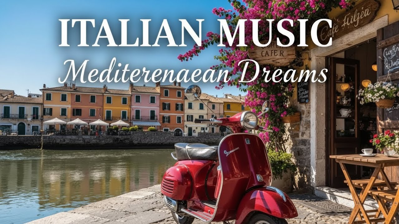 Chill Mediterranean Music & Italian Vibes 🌊 Dreamy Seaside Views ...