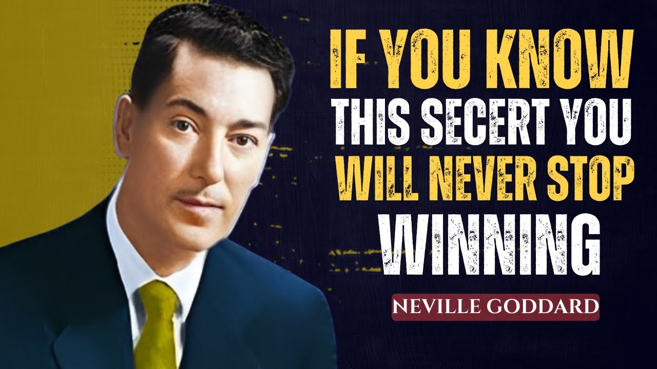 If You Know This Secret ,You Will Never Stop Winning || NEVILLE GODDARD ...