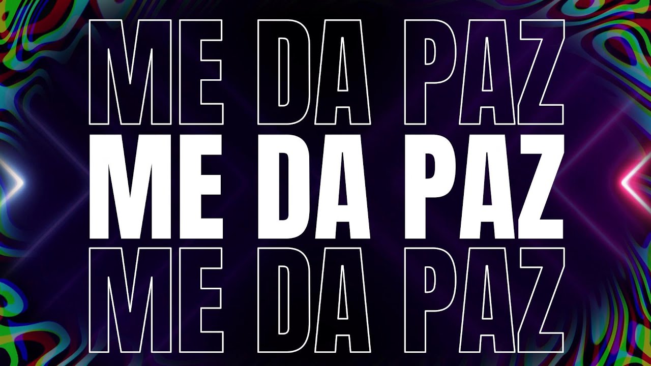 Me da paz - Sophiv Mariannah y Diego Belu Rodriguez Kuhn (Letra) - YouTube