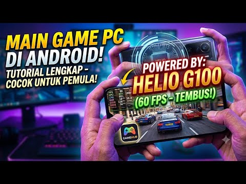 Tutorial Lengkap Main Game PC di Android dengan GameHub | Performa Helio G100, Cocok untuk Pemula