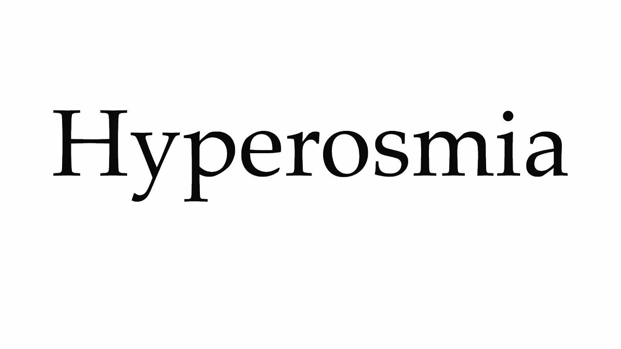 How to Pronounce Hyperosmia - YouTube