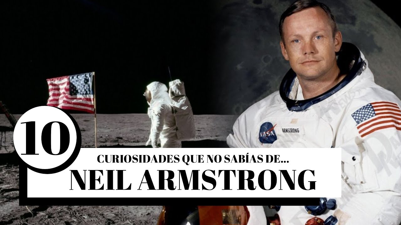 10 COSAS que NO SABÍAS y TE SORPRENDERÁN de NEIL ARMSTRONG |TM - YouTube