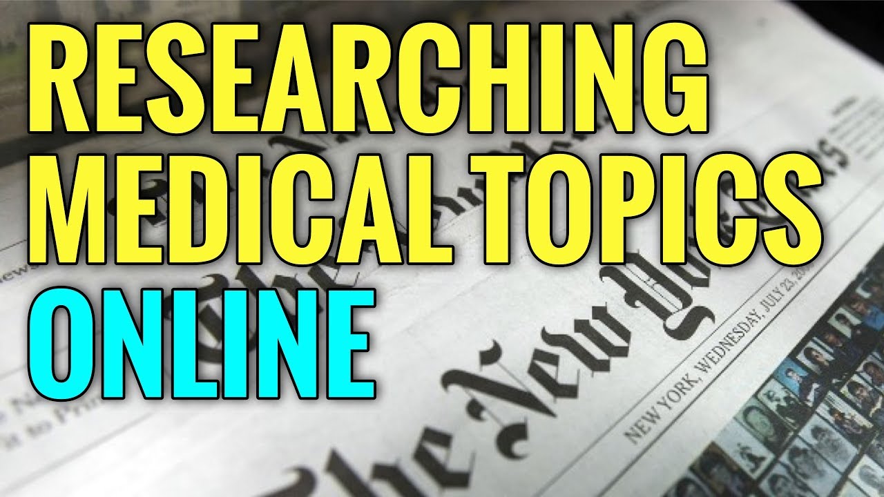 How To Research Medical Topics Online - YouTube