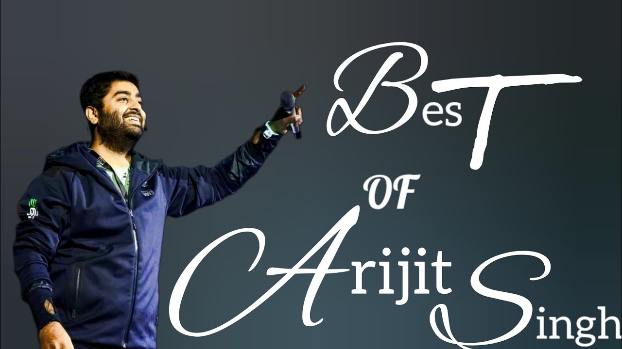 Best of Arijit Singh romantic Love songs. Arijit Singh hit songs - YouTube