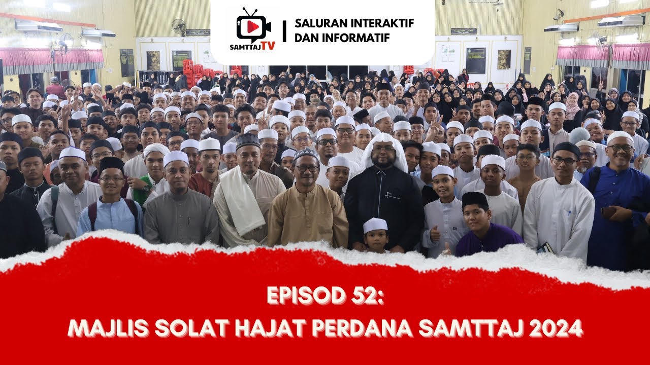 SAMTTAJ TV EP52 | Majlis Solat Hajat Perdana SAMTTAJ 2024 - YouTube