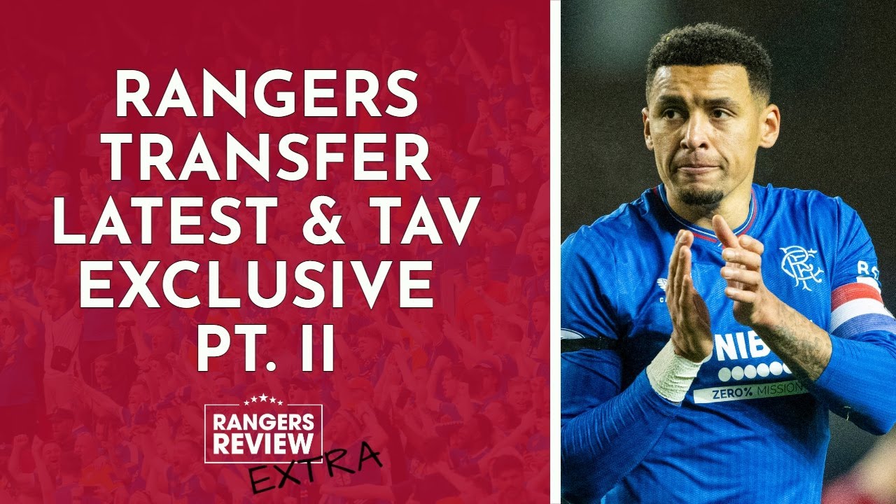 Ad light: Rangers transfer latest | Tav exclusive Part II - YouTube