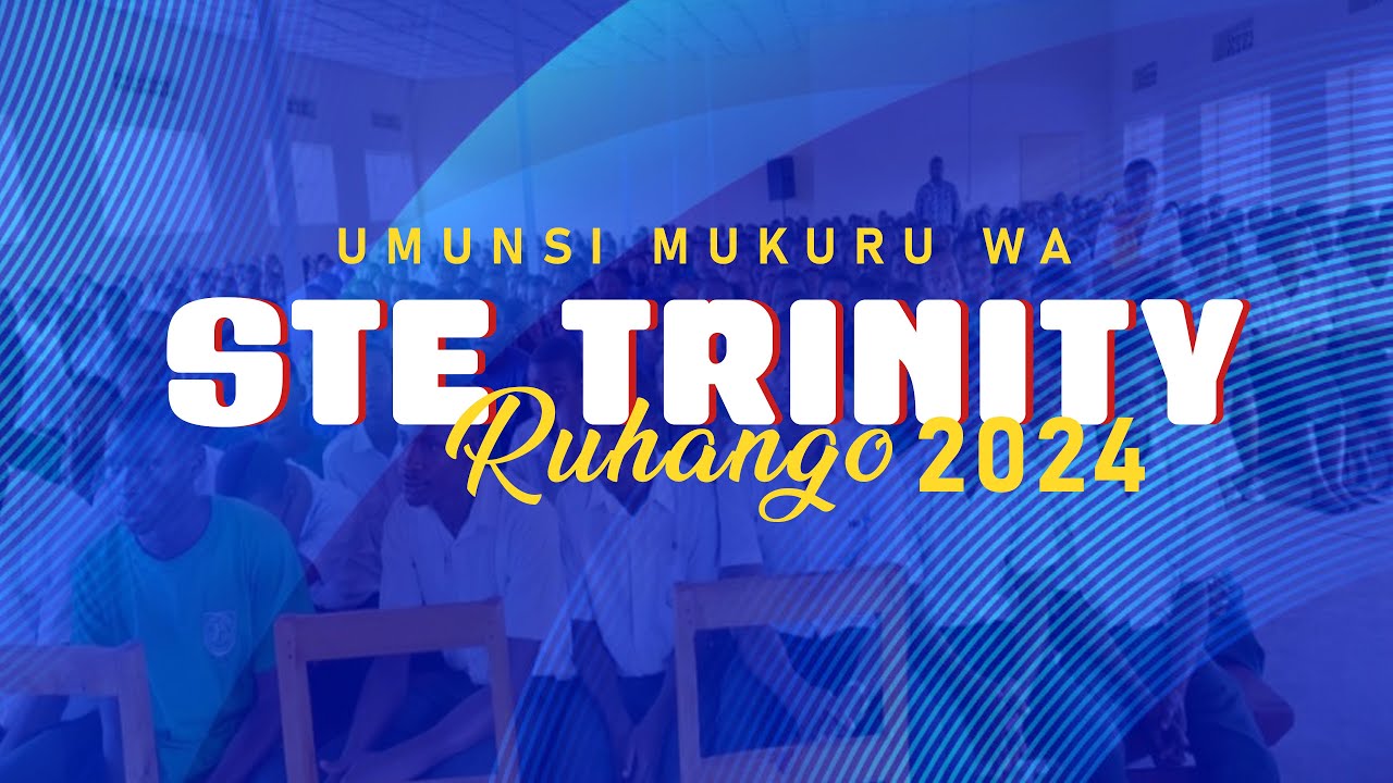 UMUNSI MUKURU WA STE TRINITY 2024 RUHANGO - YouTube