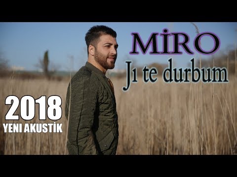 Miro - Jı te durbum (Akustik 2018 )