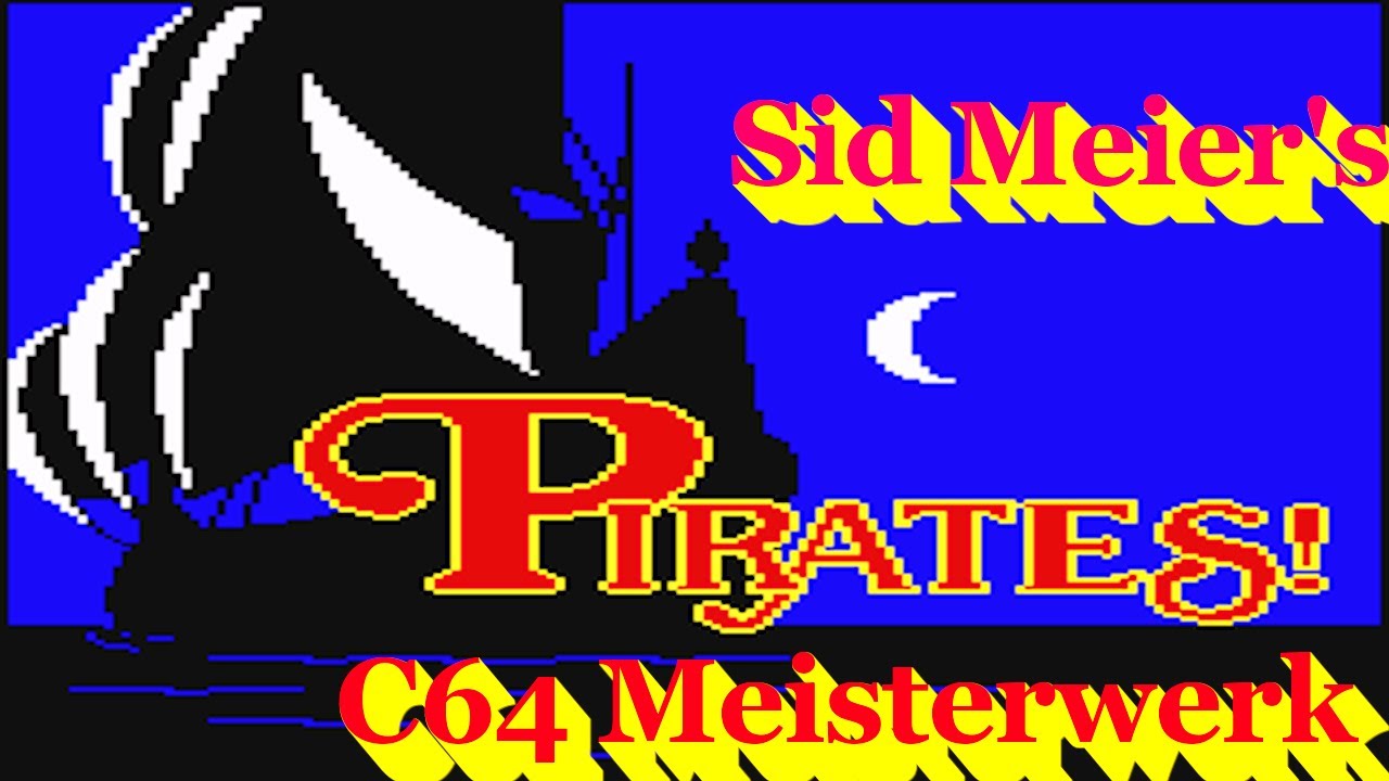 Pirates! | C64 | 1987 | Willkommen zum absoluten Meisterwerk von ...
