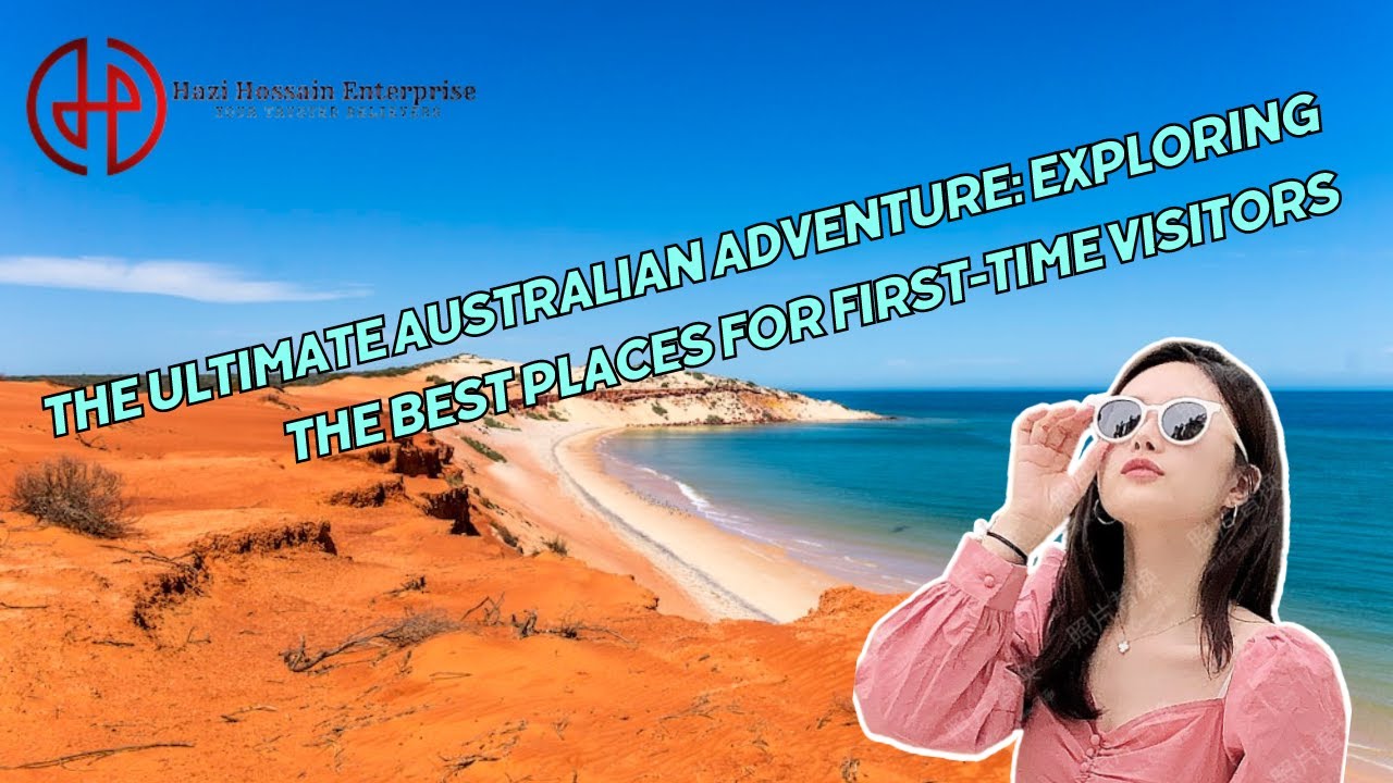 The Ultimate Australian Adventure: Exploring the Best Places for First ...