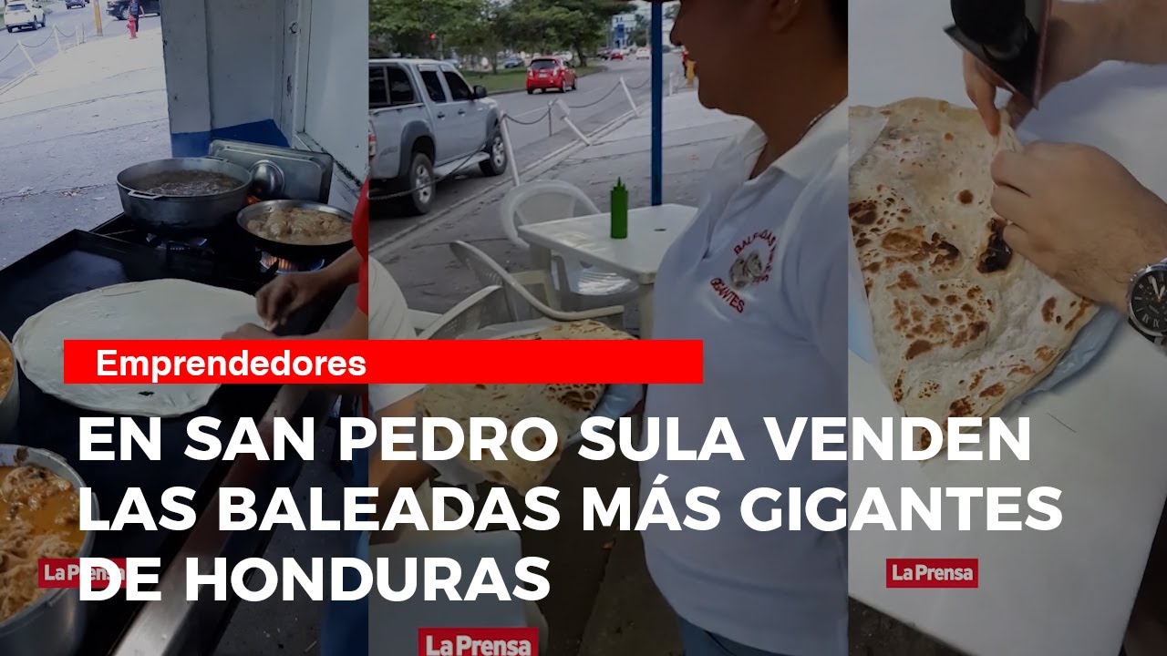 En San Pedro Sula venden las baleadas más gigantes de Honduras - YouTube